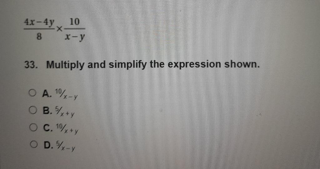 Solved 84x−4y×x−y10 33. Multiply and simplify the expression | Chegg.com