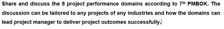 Solved Share and discuss the 8 project performance domains | Chegg.com