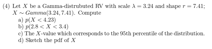 Solved (4) Let X be a Gamma-distrubuted RV with scale λ=3.24 | Chegg.com