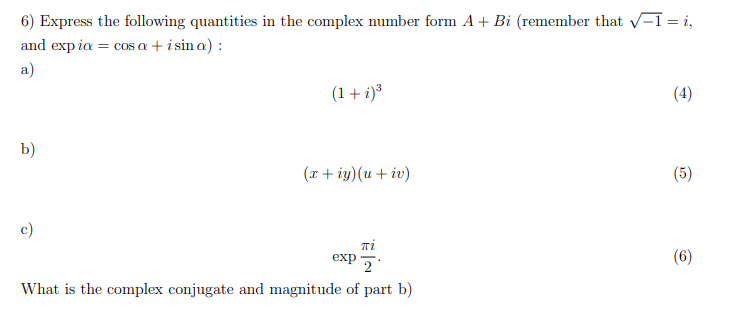 Solved 6) Express the following quantities in the complex | Chegg.com