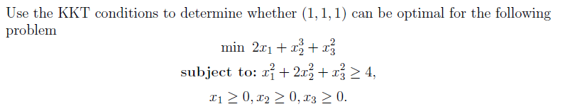 Solved Use the KKT conditions to determine whether (1,1,1) | Chegg.com