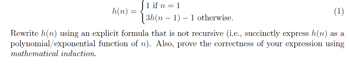 Solved h(n)={1 if n=13h(n−1)−1 otherwise Rewrite h(n) using | Chegg.com