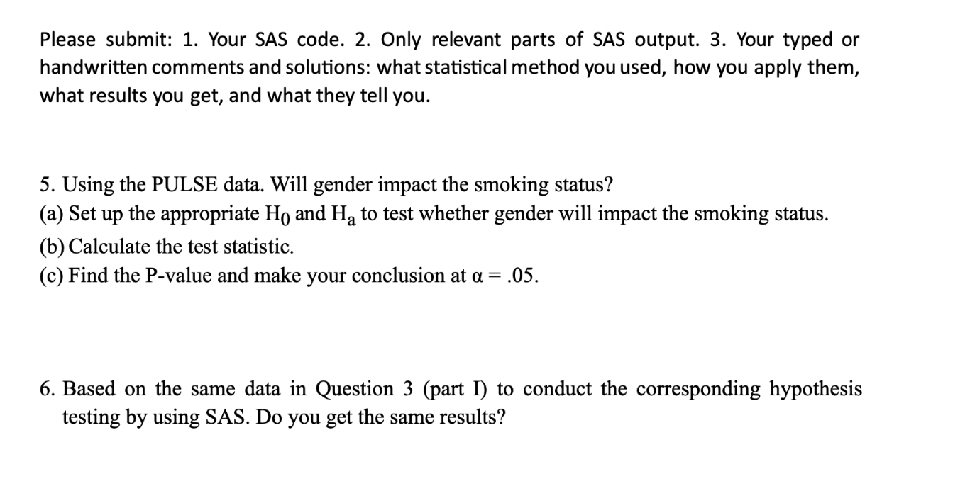 Please submit: 1. Your SAS code. 2. Only relevant | Chegg.com
