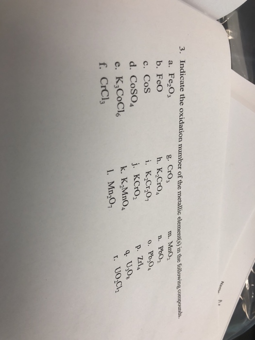 Solved Name 3. Indicate the oxidation number of the metallic | Chegg.com