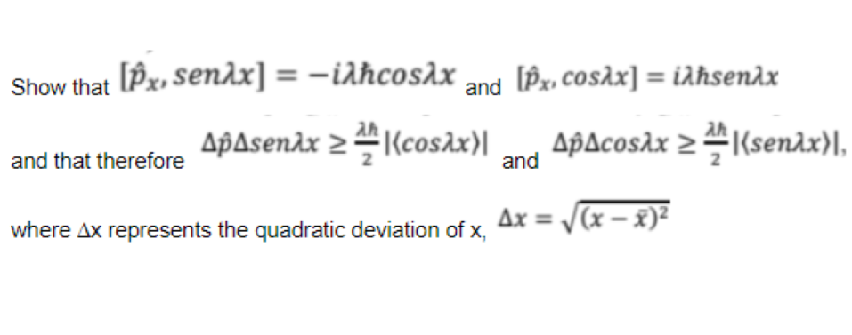 Solved Show that [fx, senix] =-idħcosix and [fx, cosix] = | Chegg.com