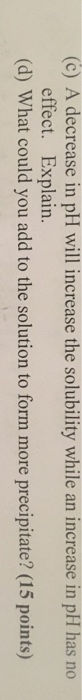 Solved C.) A decrease in pH will increase the solubility | Chegg.com