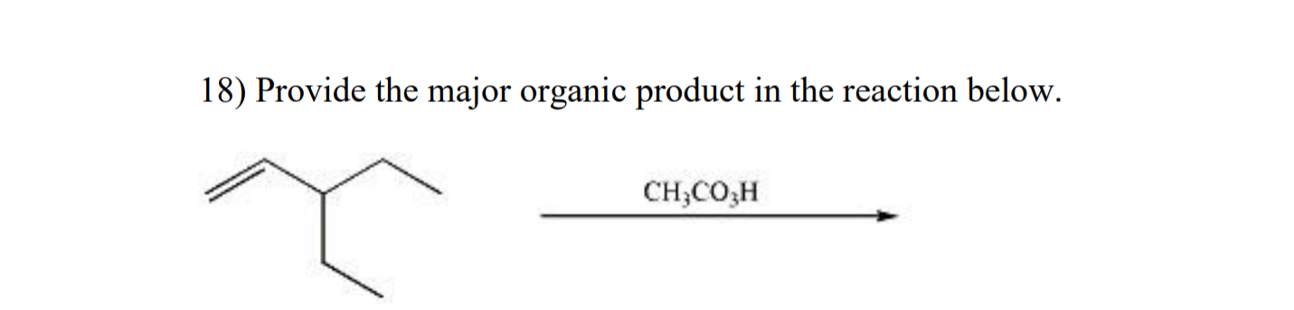 Solved 18) Provide the major organic product in the reaction | Chegg.com