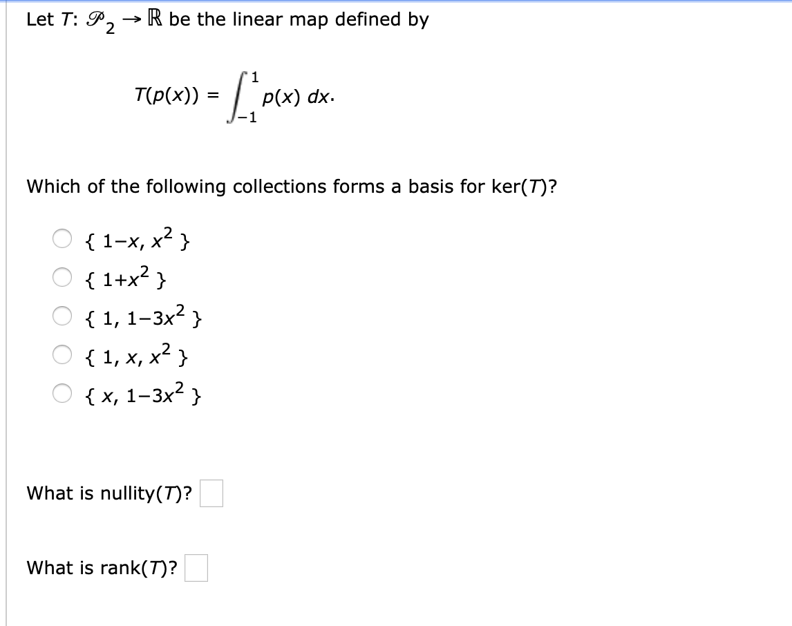 Solved Let T: P2 → R be the linear map defined by 1 T(p(x)) | Chegg.com