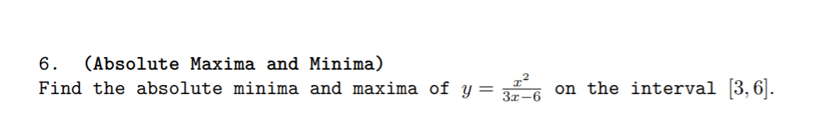 Solved 6. (Absolute Maxima and Minima) Find the absolute | Chegg.com