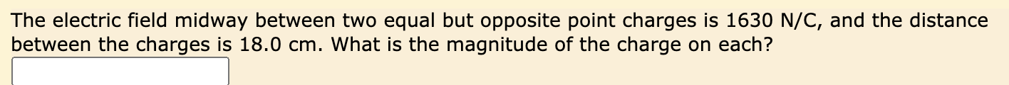 Solved The electric field midway between two equal but | Chegg.com