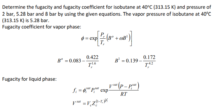 Solved Determine the fugacity and fugacity coefficient for | Chegg.com