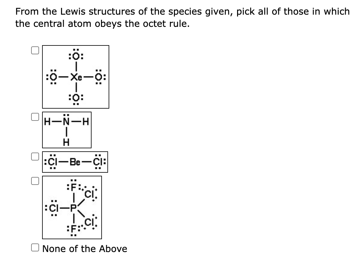 Solved From the Lewis structures of the species given, pick | Chegg.com
