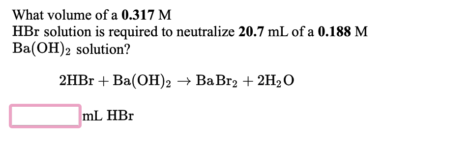 Solved What volume of a 0.317 M HBr solution is required to | Chegg.com