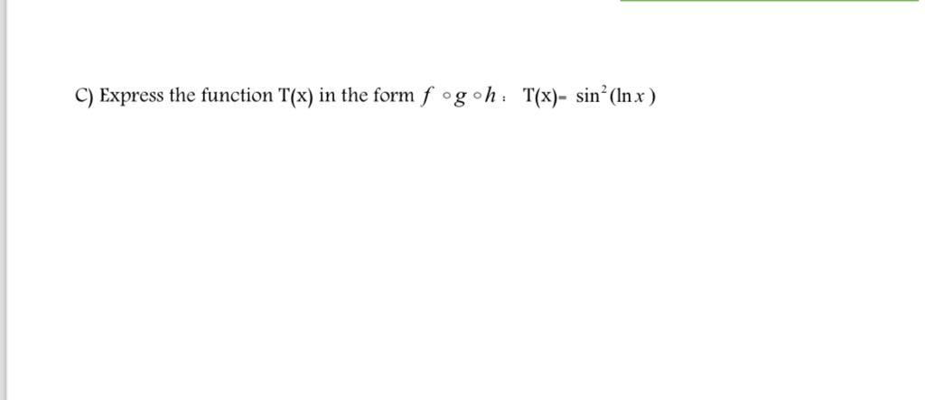 Solved C) Express the function T(x) in the form | Chegg.com
