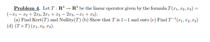Solved Problem 4. Let T: R3- R3 be the linear operator given | Chegg.com