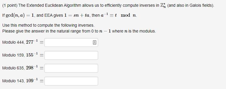 Solved (1 point) The Extended Euclidean Algorithm allows us | Chegg.com