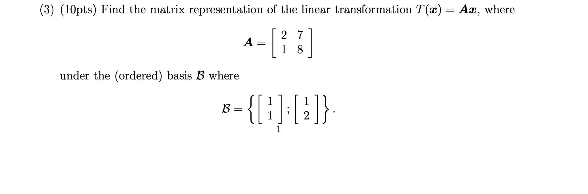 Solved (3) (10pts) Find the matrix representation of the | Chegg.com