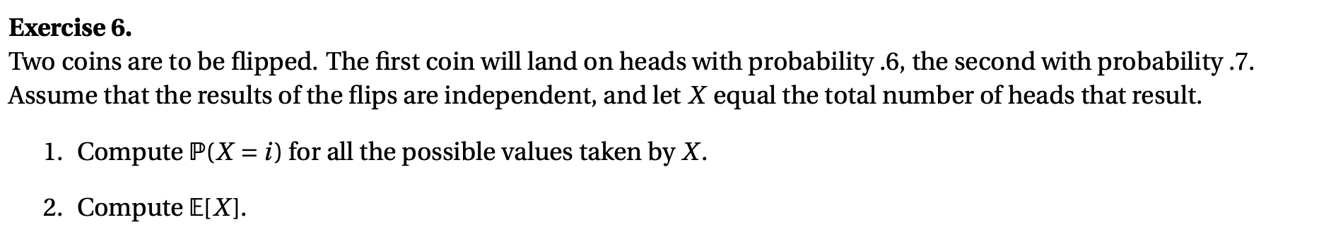 Solved Exercise 6. Two coins are to be flipped. The first | Chegg.com