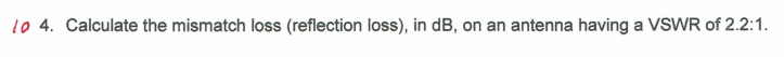 Solved 10 4. Calculate the mismatch loss (reflection loss), | Chegg.com