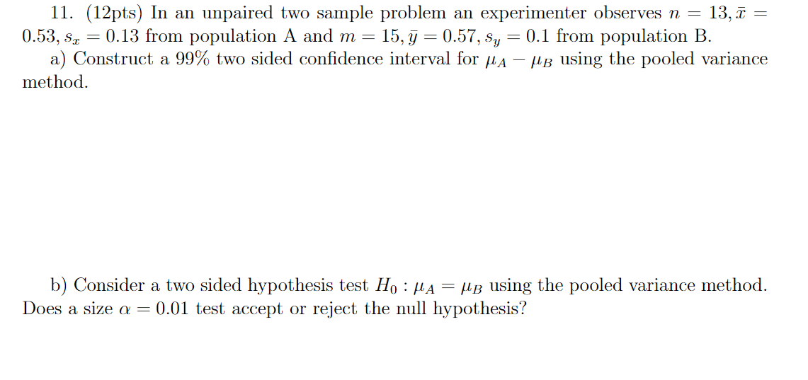 Solved = 11. (12pts) In an unpaired two sample problem an | Chegg.com