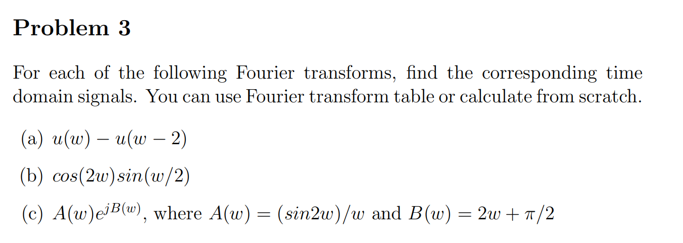 Solved For each of the following Fourier transforms, find | Chegg.com
