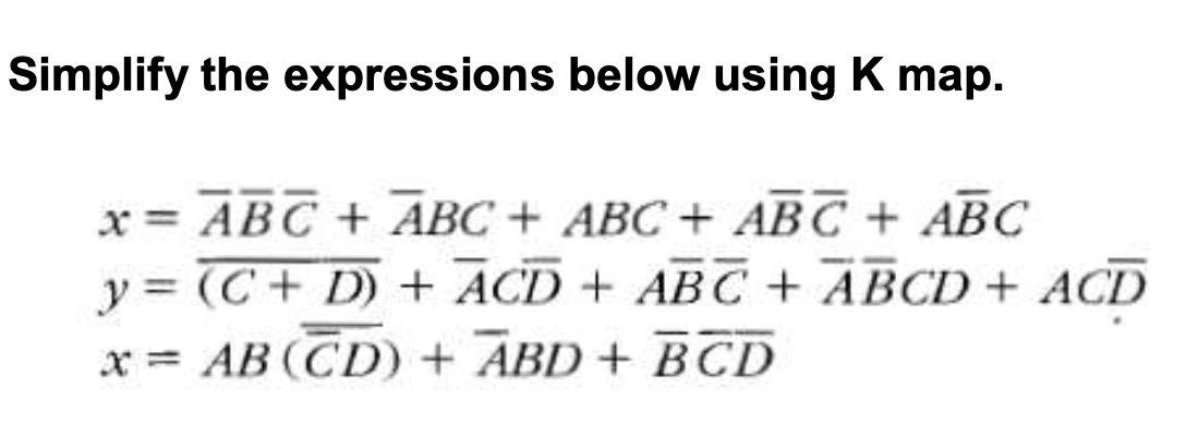 Solved Simplify the expressions below using K map. | Chegg.com