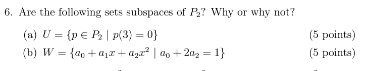 Solved 6. Are the following sets subspaces of P2 ? Why or | Chegg.com