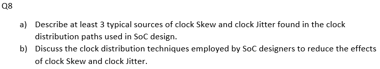 Solved Q8 a) Describe at least 3 typical sources of clock | Chegg.com