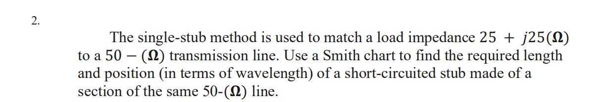 Solved 2. The single-stub method is used to match a load | Chegg.com