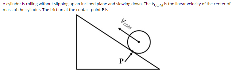Solved A cylinder is rolling without slipping up an inclined | Chegg.com