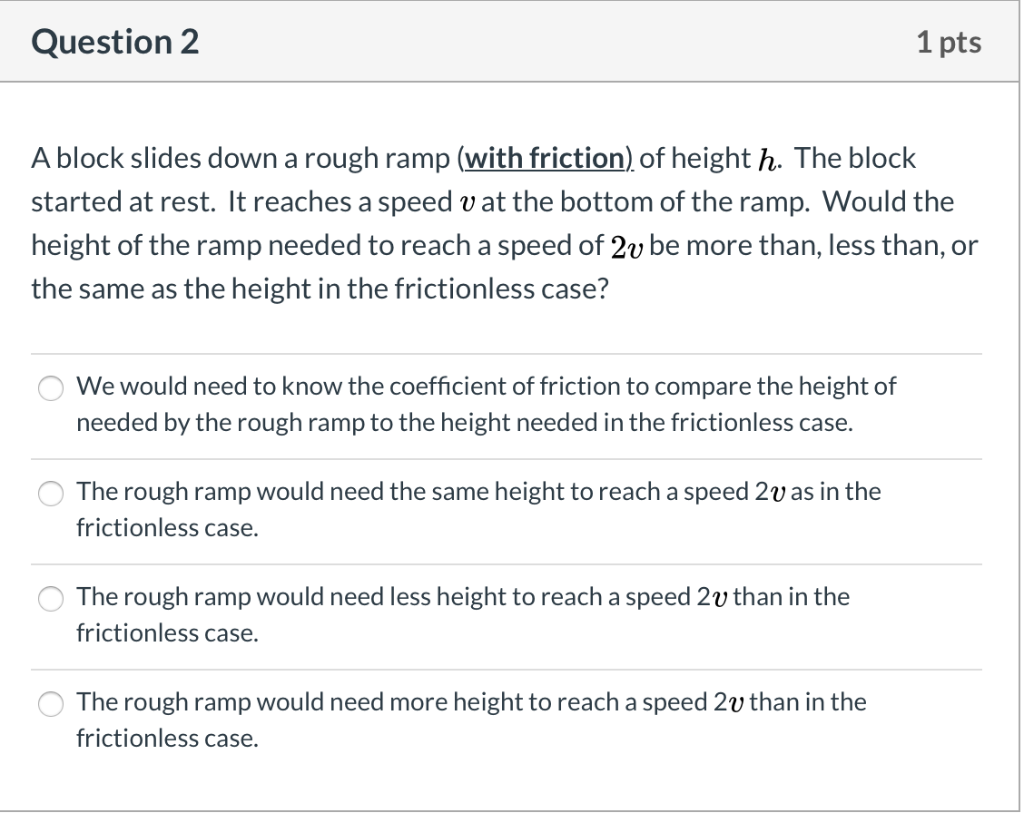 Solved Question 2 1 pts A block slides down a rough ramp | Chegg.com