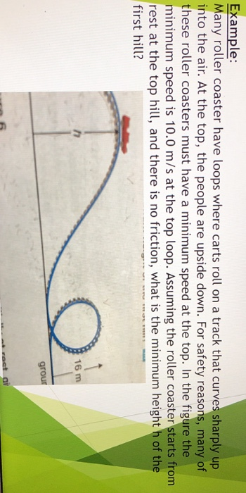 Solved Example: Many roller coaster have loops where carts | Chegg.com