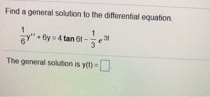 Solved Find a general solution to the differential equation | Chegg.com