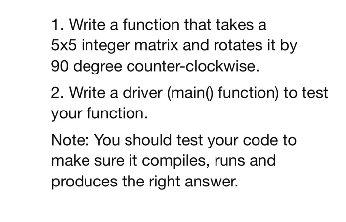 Solved 1. Write a function that takes a 5x5 integer matrix | Chegg.com