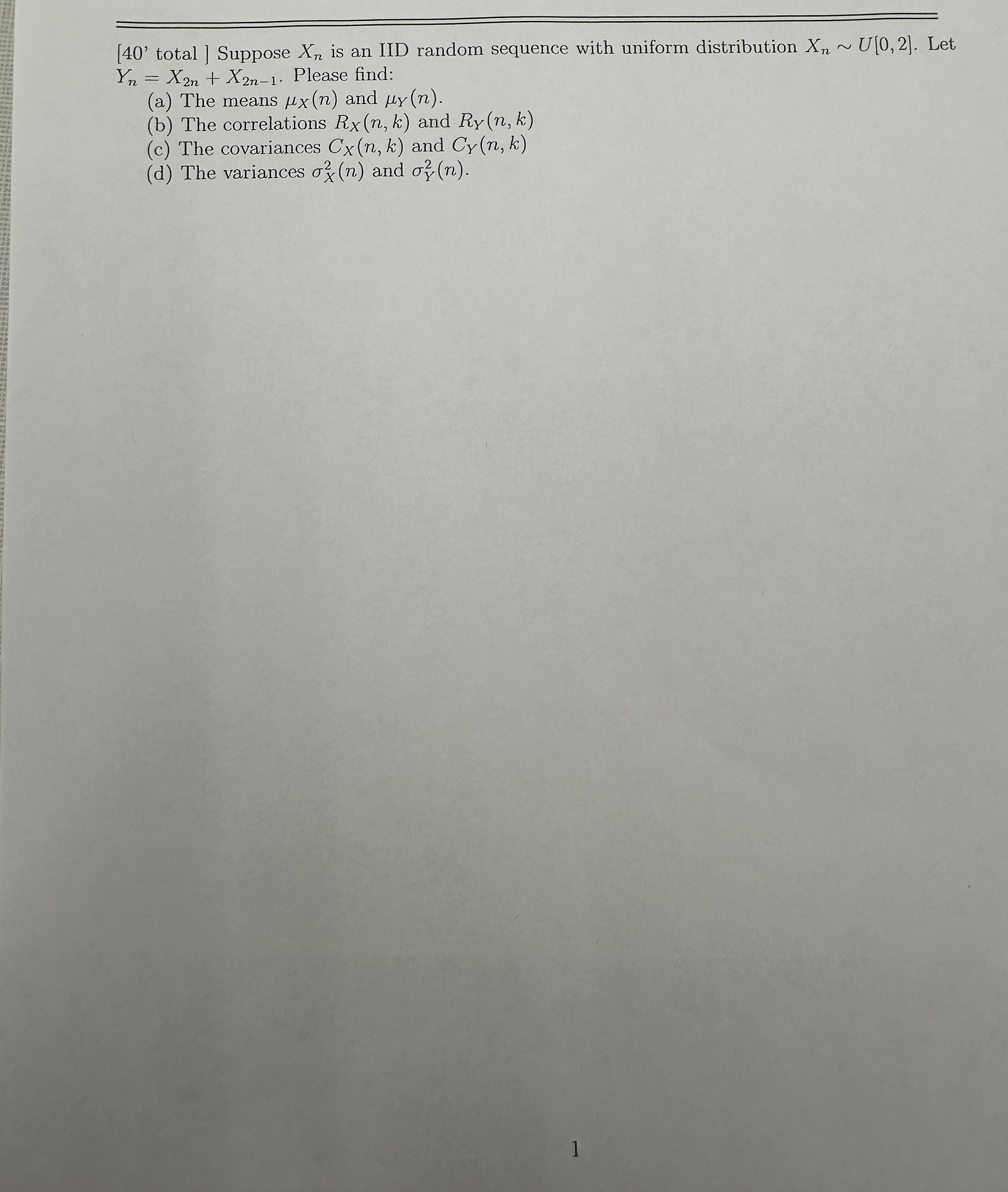 Solved [40' total ] Suppose Xn is an IID random sequence | Chegg.com