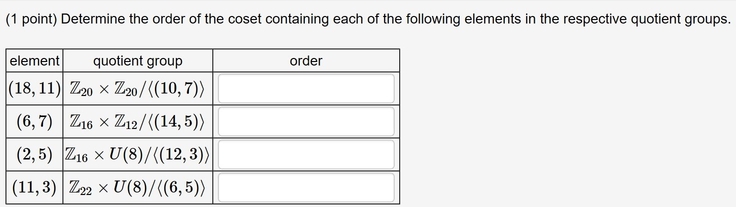 Solved (1 point) Determine the order of the coset containing | Chegg.com