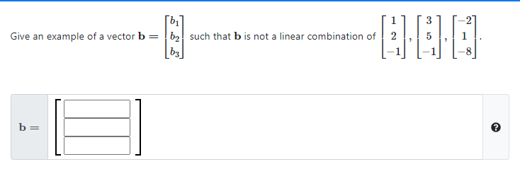 Solved [bi 3 Give an example of a vector b= 62 such that b | Chegg.com