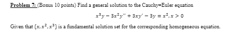 Solved x3y−3x2y′′+3xy′−3y=x2,x>0 Given that {x,x2,x3} is a | Chegg.com