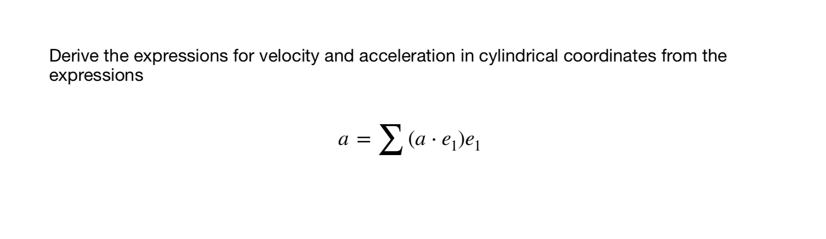 Solved Derive the expressions for velocity and acceleration | Chegg.com