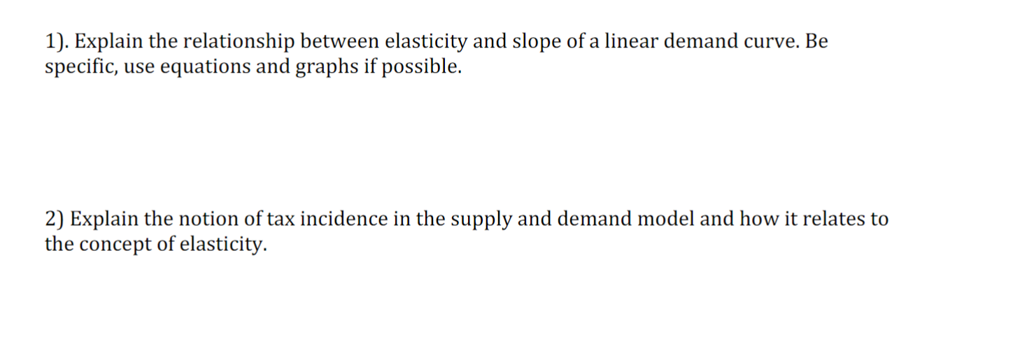 Solved 1). Explain the relationship between elasticity and | Chegg.com