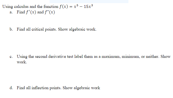 Using calculus and the function f(x)=x5−15x3 a. Find | Chegg.com