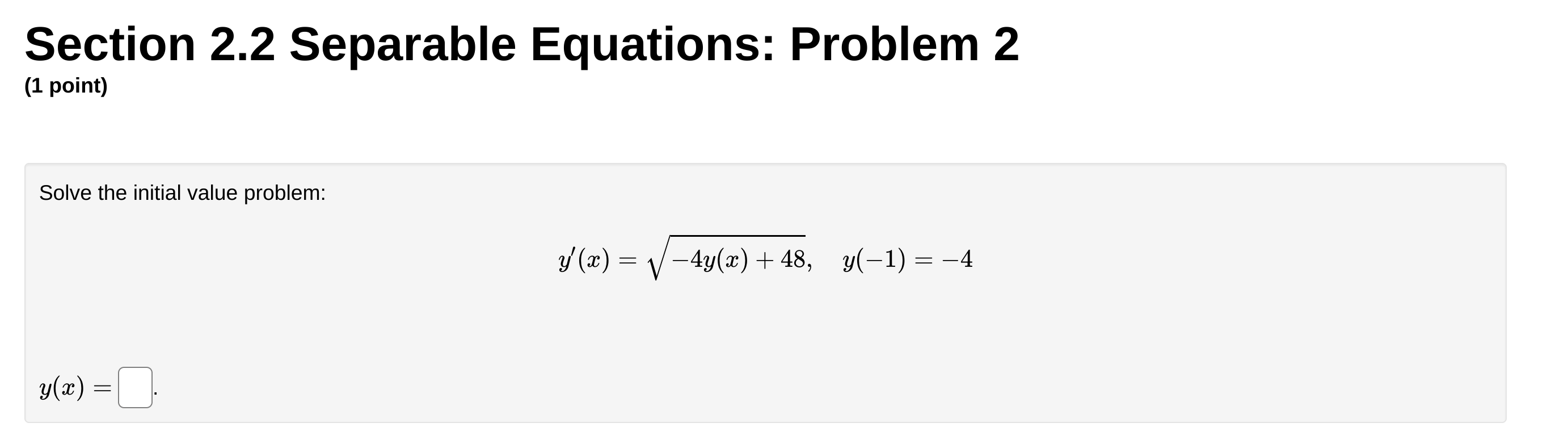 Solved Section 2.2 Separable Equations: Problem 2 (1 point) | Chegg.com Solved Section 2.2 Separable Equations: Problem 2 (1 point) | Chegg.com