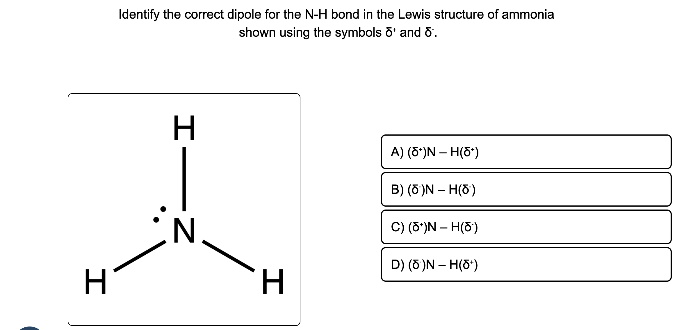 Solved Identify the correct dipole for the N-H bond in the | Chegg.com