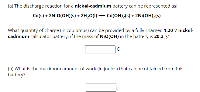 Solved (a) ﻿The discharge reaction for a nickel-cadmium | Chegg.com
