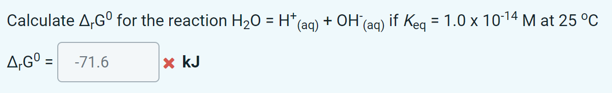 Solved Calculate ΔrG0 for the reaction H2O=H+(aq)+OH(aq)−if | Chegg.com