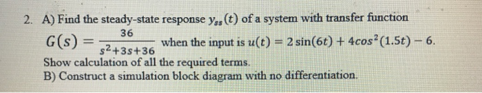 Solved 2. A) Find the steady-state response yss (t) of a | Chegg.com