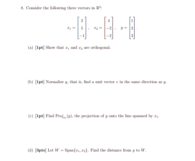 Solved 8. Consider the following three vectors in R3: 2 4 1 | Chegg.com