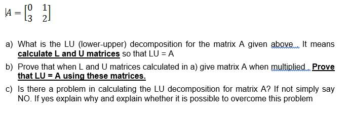 Solved 14 - 3 a) What is the LU (lower-upper) decomposition | Chegg.com