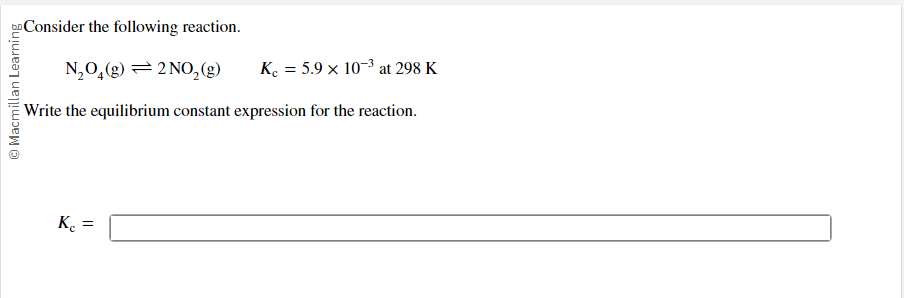 Solved N2O4(g)⇌2NO2(g),Kc=5.9×10-3 at 298KWrite the | Chegg.com