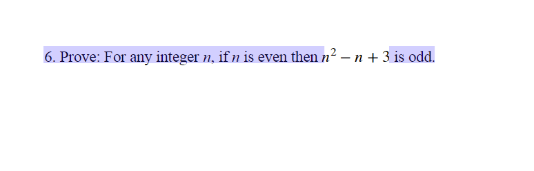 Solved 6. Prove: For any integer n, if n is even then n– n + | Chegg.com
